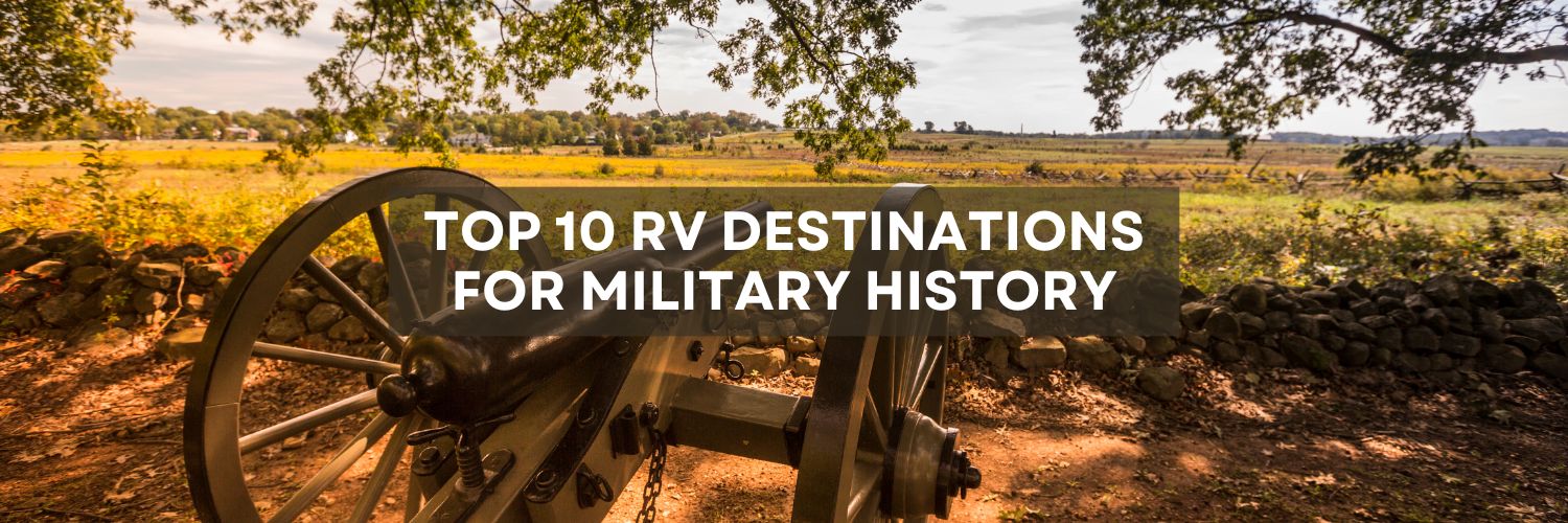 Top 10 RV Destinations That Honor Military History