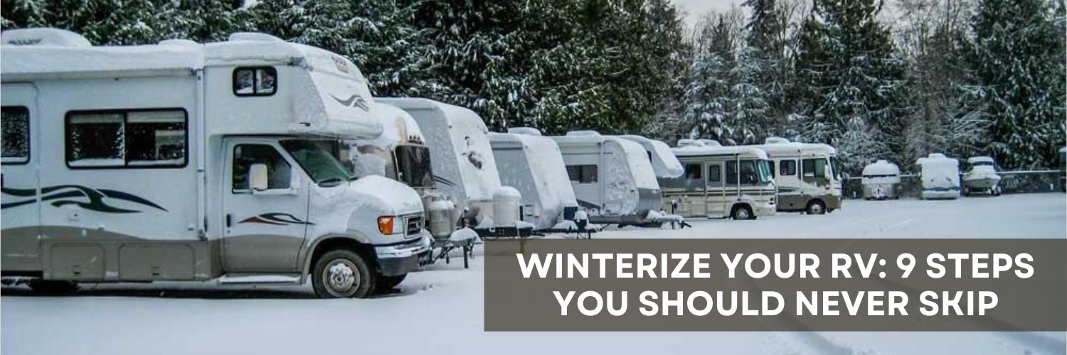 The Ultimate Guide to Winterizing Your RV: 9 Steps to Protect Your ...
